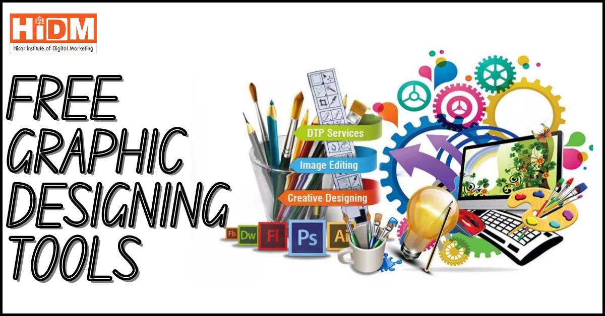 Free Graphic Designing Tools - HiDM - Hisar Institute of Digital Marketing