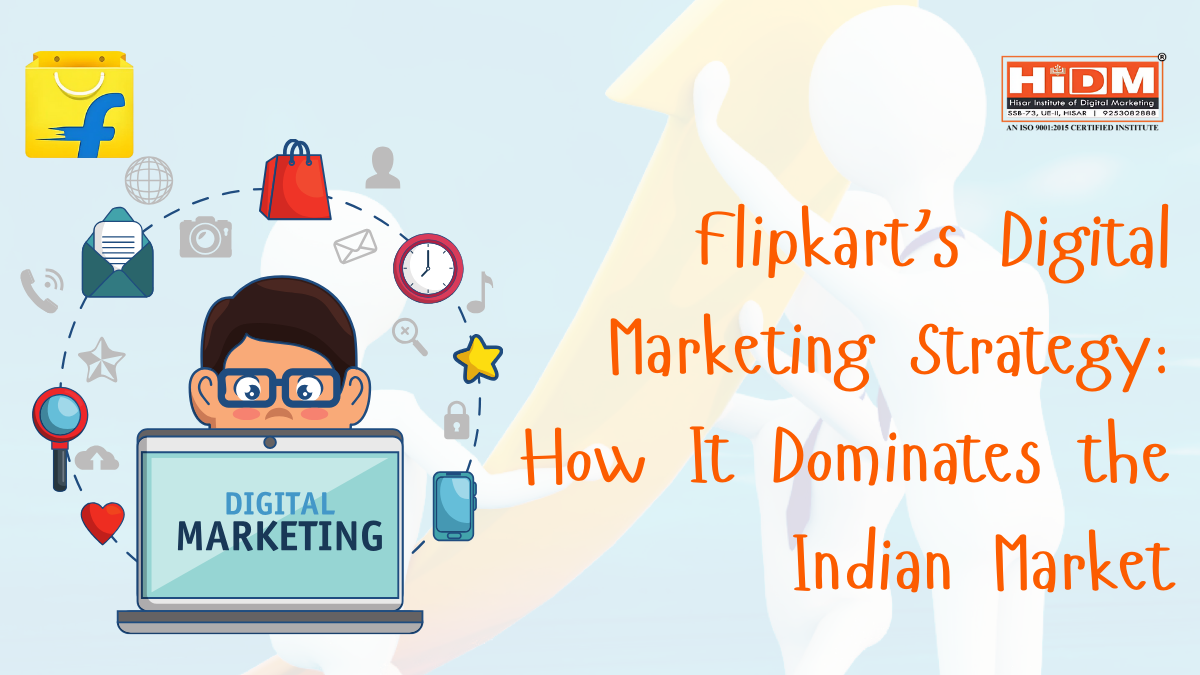 Flipkart’s Digital Marketing Strategy