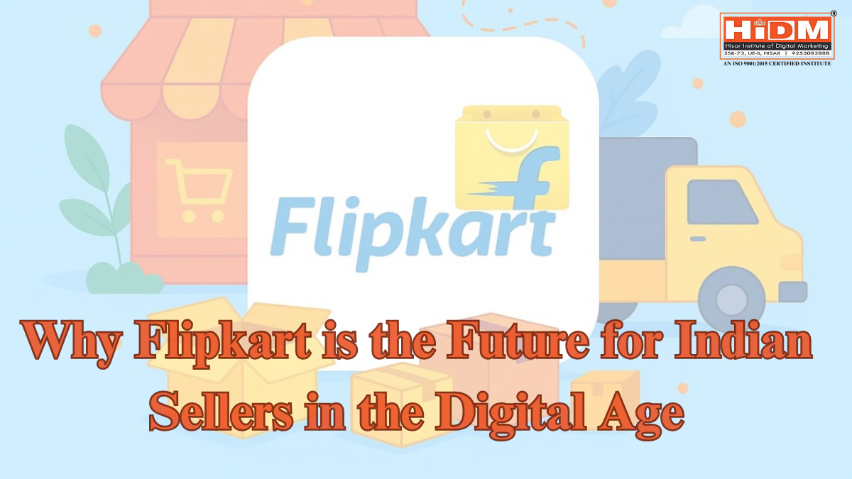 Why Flipkart is the Future for Indian Sellers in the Digital Age